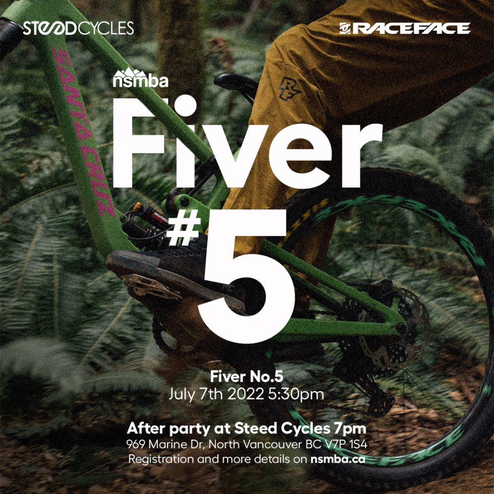 Fiver #5 Presented by Steed Cycles & Race Face | North Shore Mountain ...